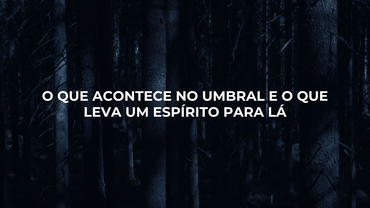 EP 46 | Lugar ou condição - O que é o Umbral? Como um espírito é sugado ...