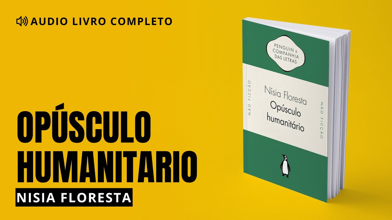 Opúsculo Humanitário – Nísia Floresta (Audiolivro Completo) | Leitura ...