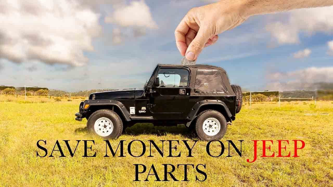 HOW TO SAVE MONEY WHEN BUYING JEEP PARTS - YouTube