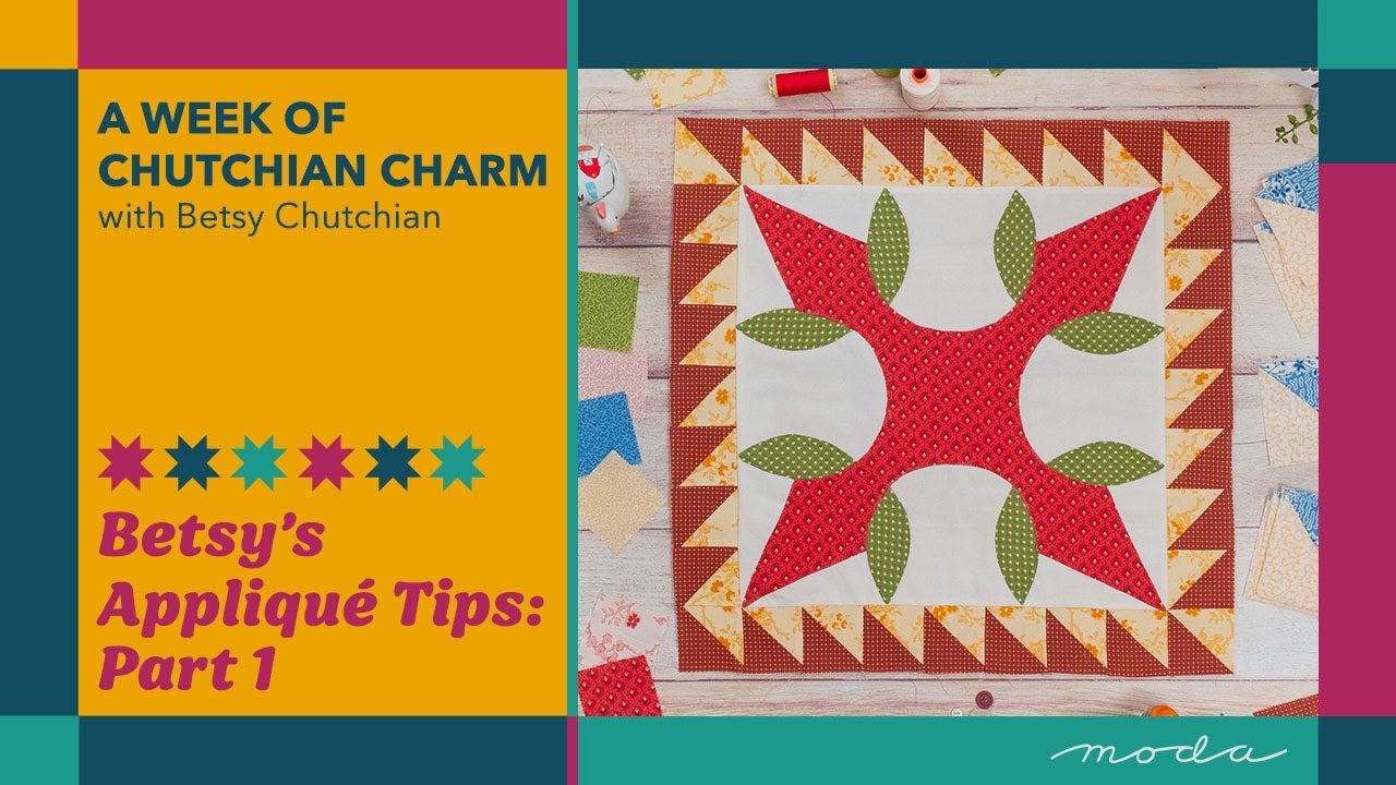 A Week of Chutchian Charm | Betsy’s Tips & Tricks: Starch Prep Appliqué ...