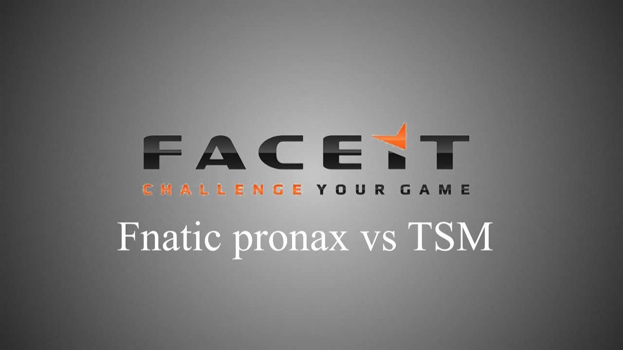 CS:GO - Fnatic pronax vs TSM | FACEIT League 2015 #4 - YouTube