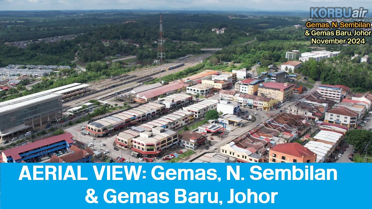 AERIAL VIEW: Gemas, Negeri Sembilan (v2) & Gemas Baru, Johor - YouTube