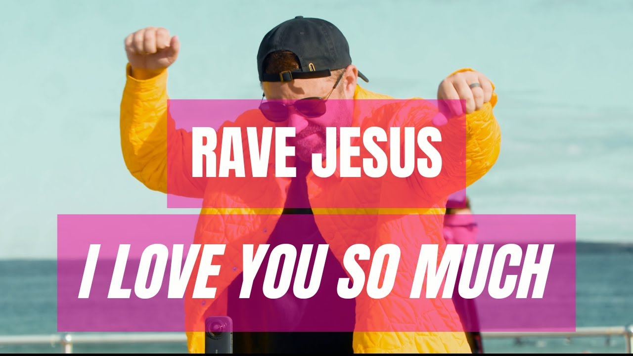 Rave Jesus - I Love You So Much (official lyric video) - YouTube