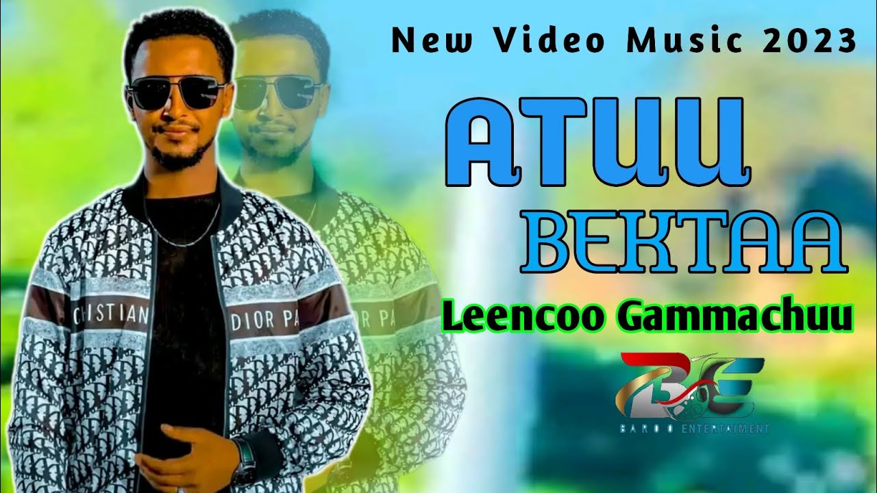 Leencoo Gammachuu ATUU BEKTAA New Ethiopian Oromo Music 2023 [Official ...