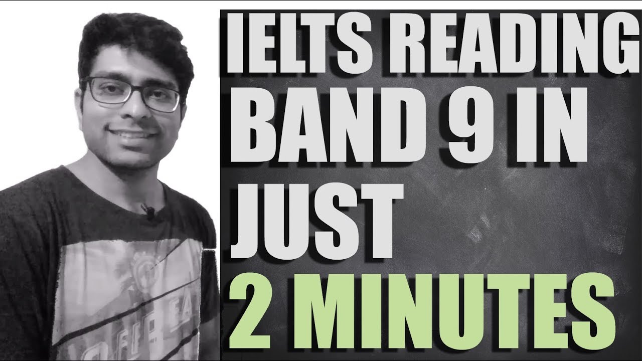 Ielts Reading 9 0 Band In Just 2 Minutes Youtube