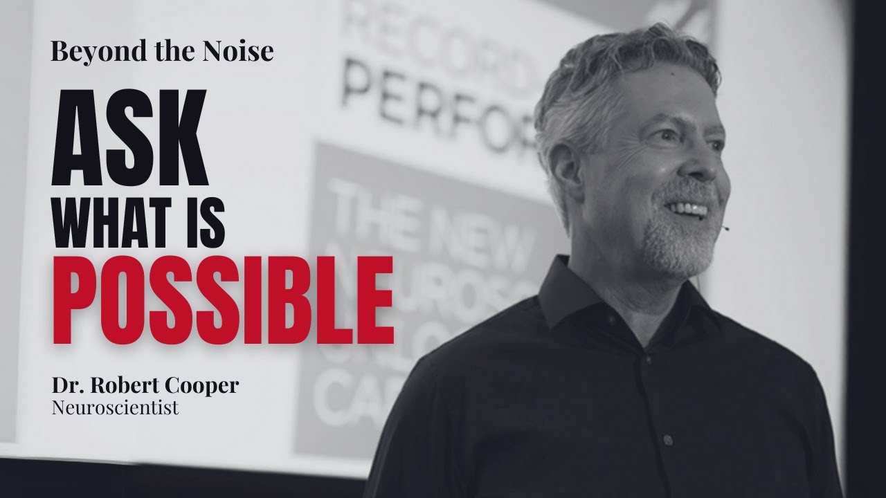 Ask What Is Possible | Dr. Robert Cooper- Part 1 - YouTube