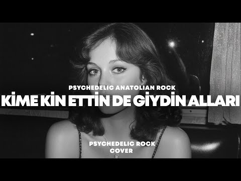 Kime Kin Ettin De Giydin Alları | Psychedelic Anatolian Rock Cover