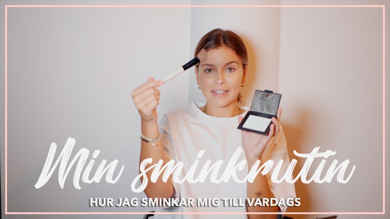 SÅHÄR SMINKAR JAG MIG TILL VARDAGS - YouTube
