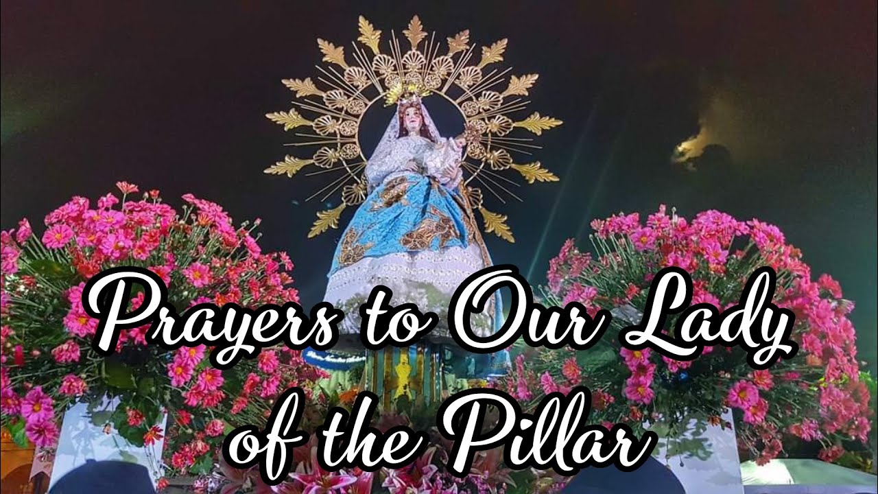 Prayers to Our Lady of the Pillar | Nuestra Señora La Virgen Del Pilar ...