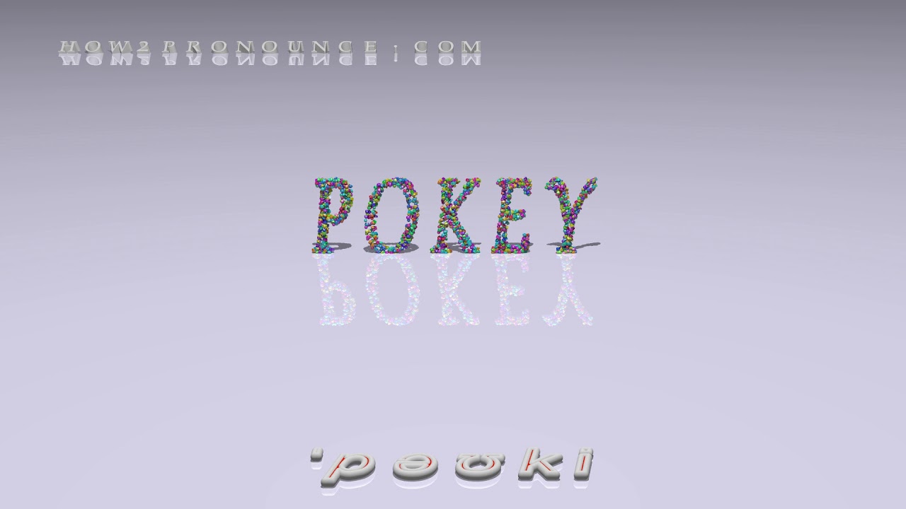 pokey - pronunciation + Examples in sentences and phrases - YouTube