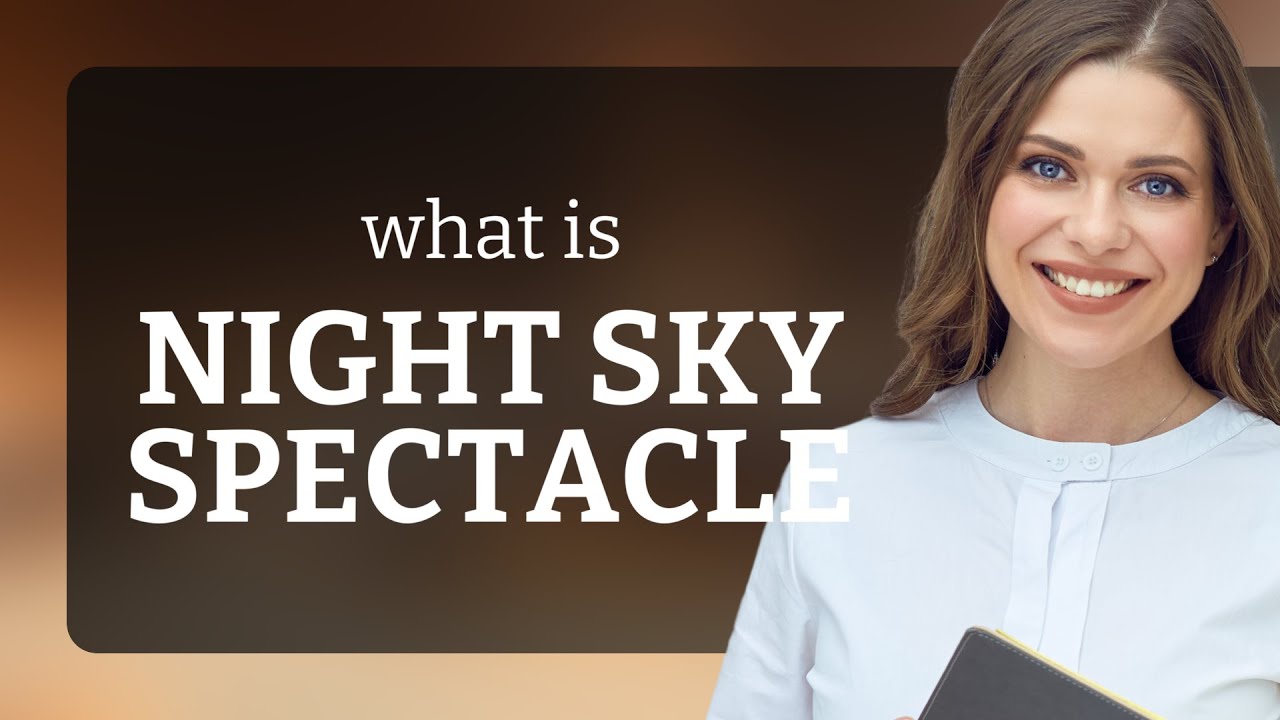 The Wonders of the Night Sky: Unveiling "Night Sky Spectacle" - YouTube