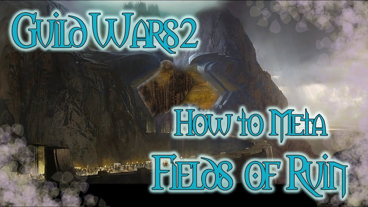 How to Meta Guild Wars 2: Fields of Ruin - YouTube