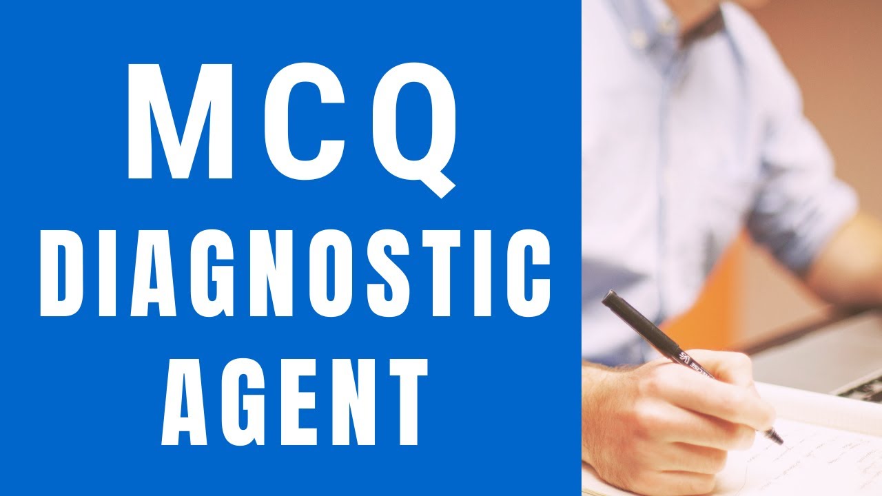diagnostic agent mcq, mcq on diagnostic agent, diagnostic agents ...