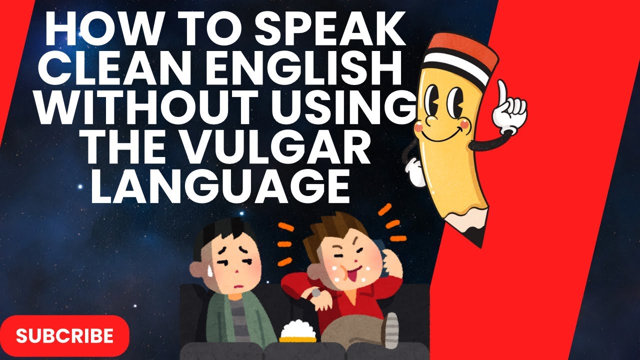 How to Speak English Without Using Vulgar language | Speaking clean ...