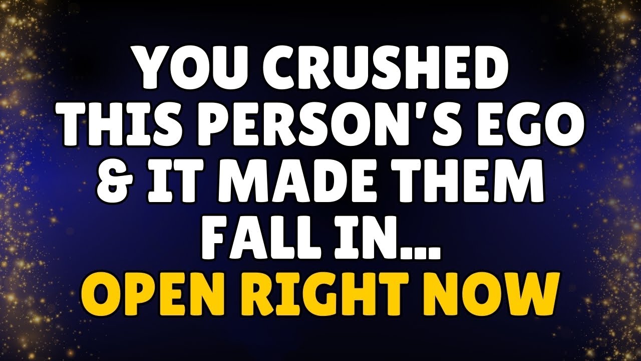 🔴"OPEN RIGHT NOW YOU CRUSHED THIS PERSON'S EGO& IT MADE THEM FALL IN ...