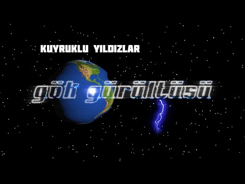 Kuyruklu Yıldızlar | Gök Gürültüsü - Bölüm 1