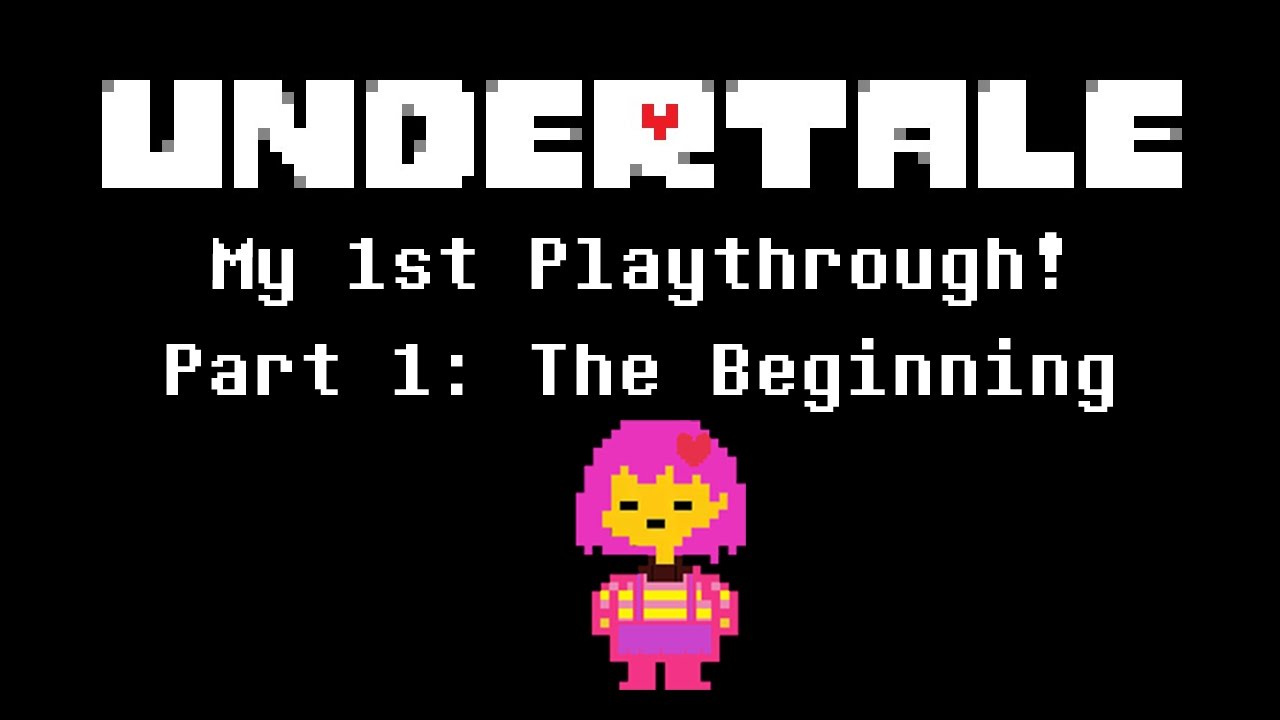 My 1st Undertale Playthrough! PART 1: The Beginning - YouTube