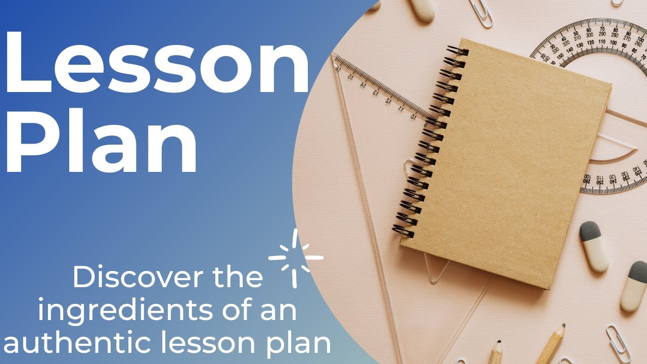 How to Write a Lesson Plan - Authentic Lesson Plan Design #latest # ...