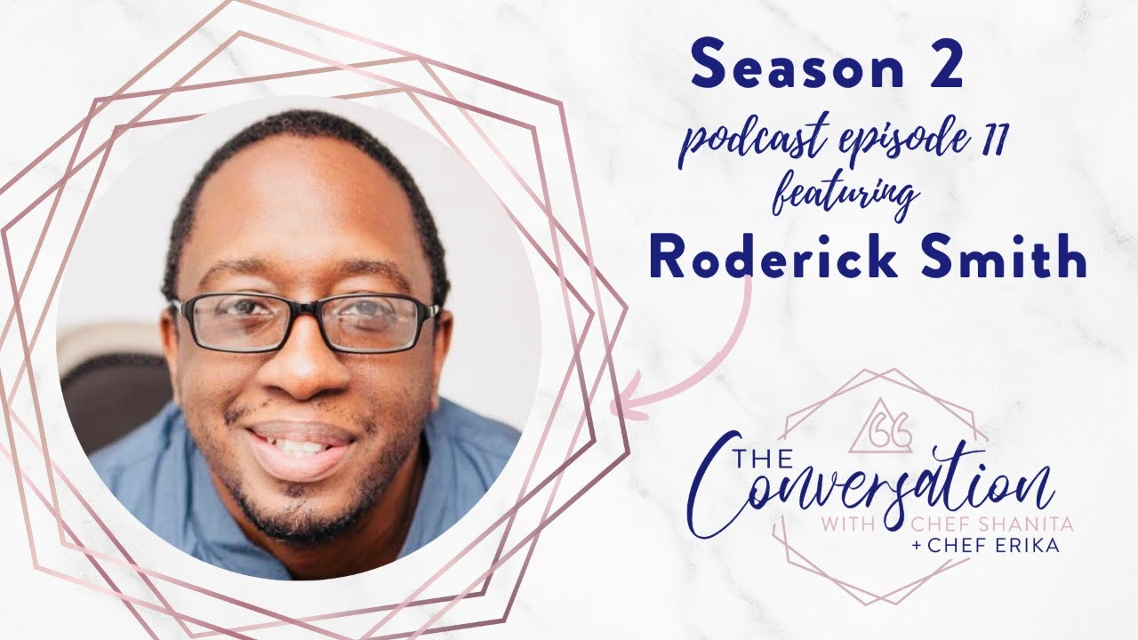 The Conversation Episode 11 Featuring Chef Roderick Smith - YouTube