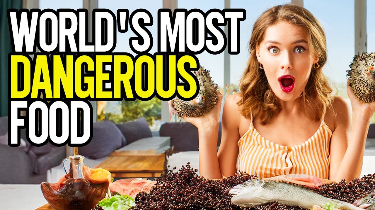 Deadly Delicacies: 20 Foods That Could Kill You! - YouTube
