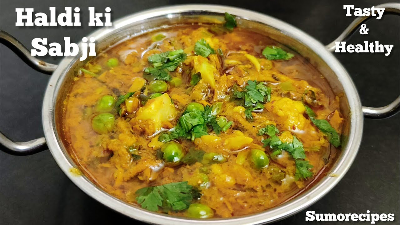 Super healthy & tasty haldi ki sabji | Winter special haldi ki recipe ...