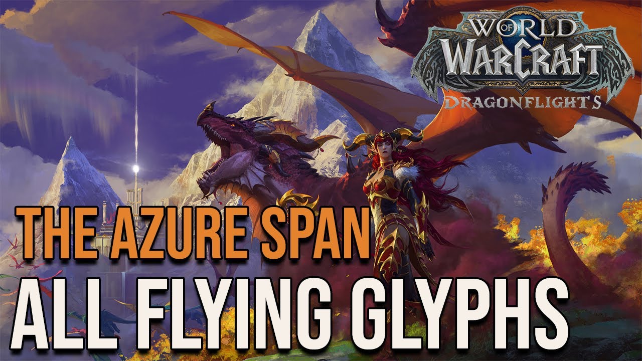 The Azure Span ALL Flying Glyphs - World of Warcraft Dragonflight - YouTube