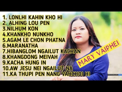 Mary Vaiphei Songs Collection - Thadou Kuki Gospel Songs || Mary ...