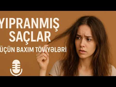Yaydan Sonra Yıpranmış Saçlar? 🌞 Sağlam Saçlar üçün Ən Yaxşı Baxım Tövsiyələri | Podcast