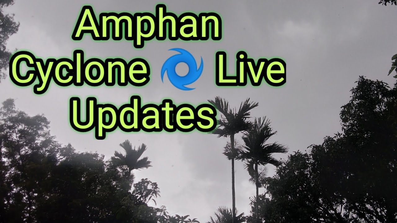 Cyclone Amphan 🌀 - Live Updates Amphan Cyclone Minimum Speed 60 to 90 ...
