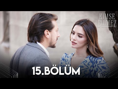 Kimse Bilmez 15. Bölüm