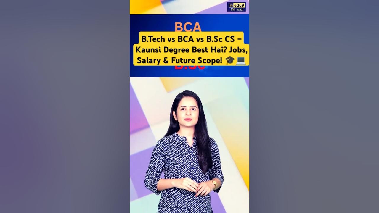 B.Tech vs BCA vs B.Sc CS – Kaunsi Degree Best Hai? Jobs, Salary & Future Scope! 🎓💻 - YouTube