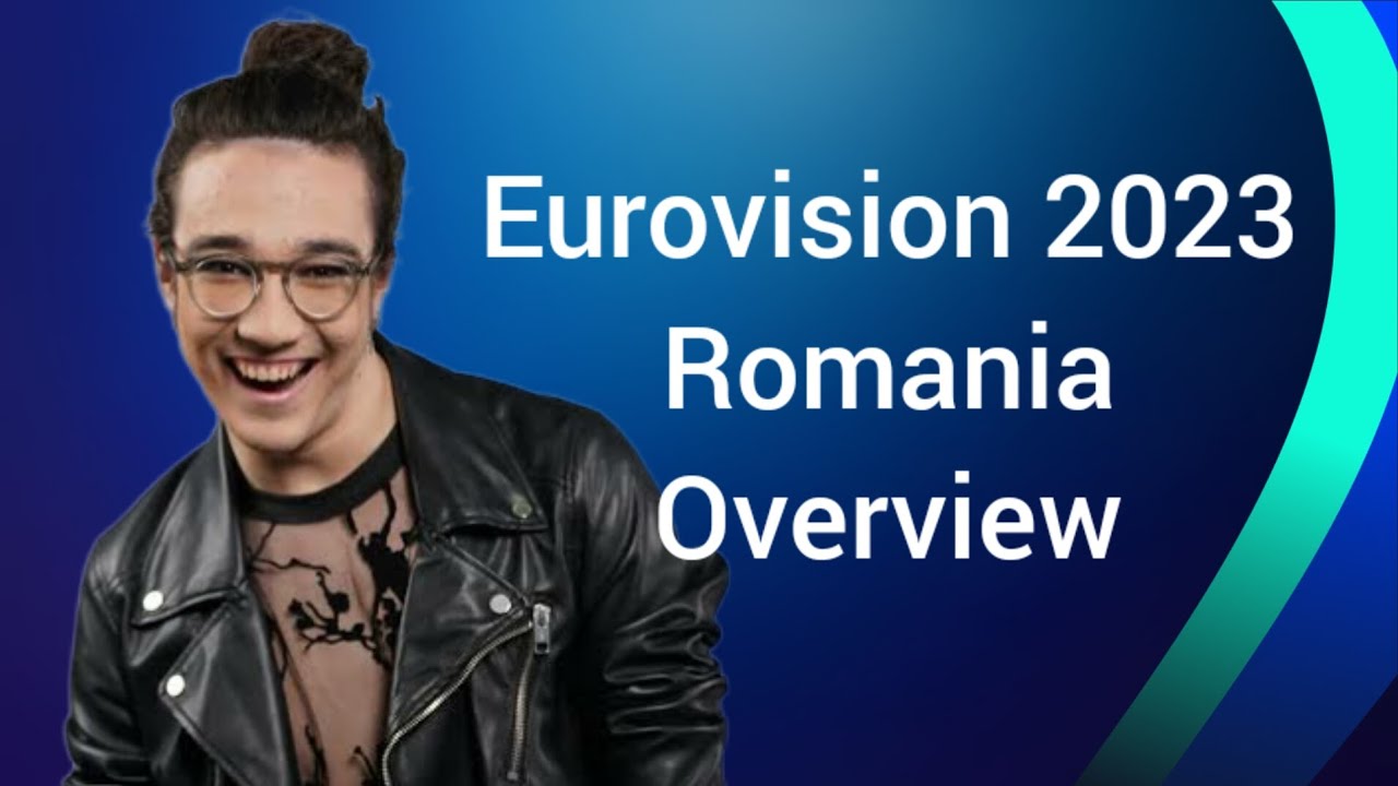 Romania in Eurovision 2023 | Entry by entry quick analysis/prediction ...