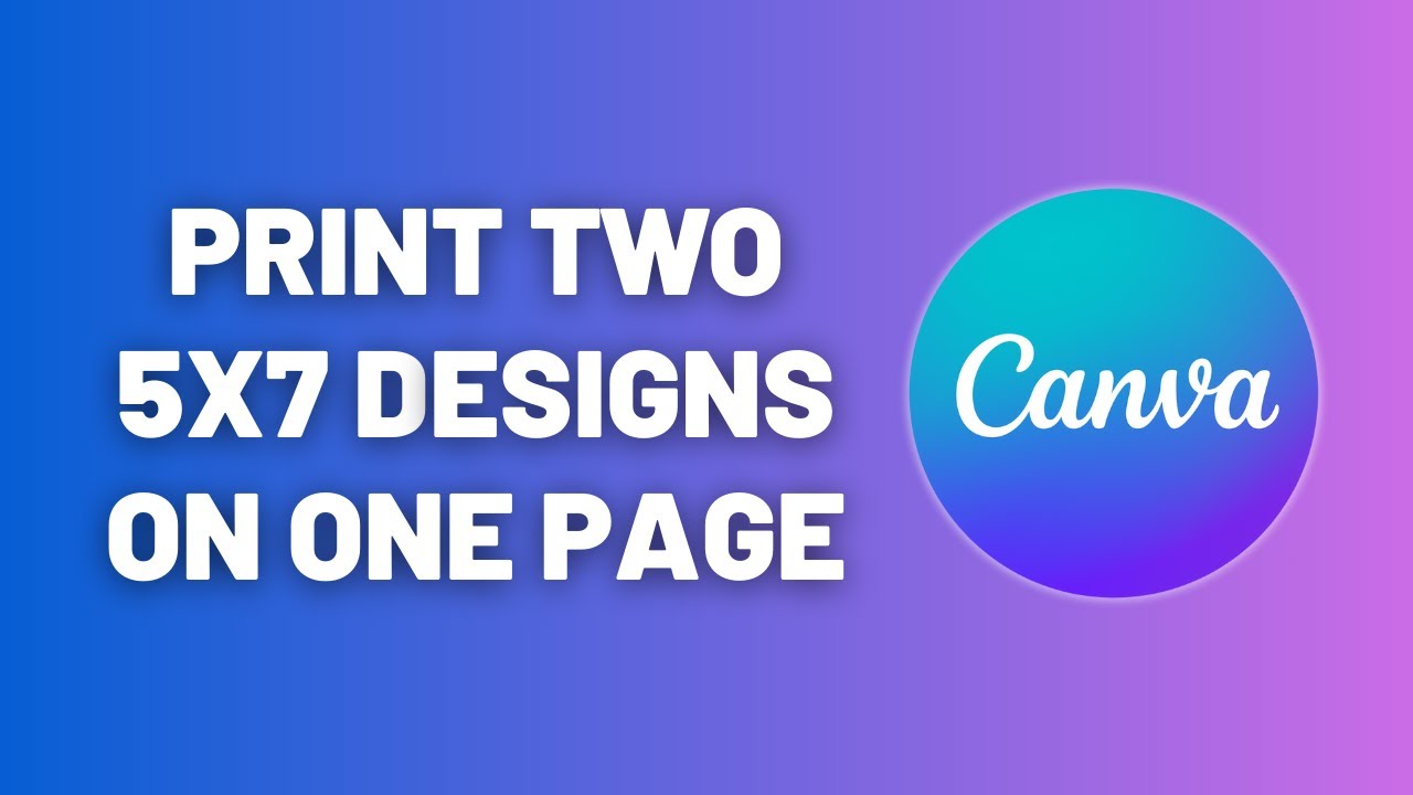How to Print Two 5x7 Designs on One Page in Canva - YouTube