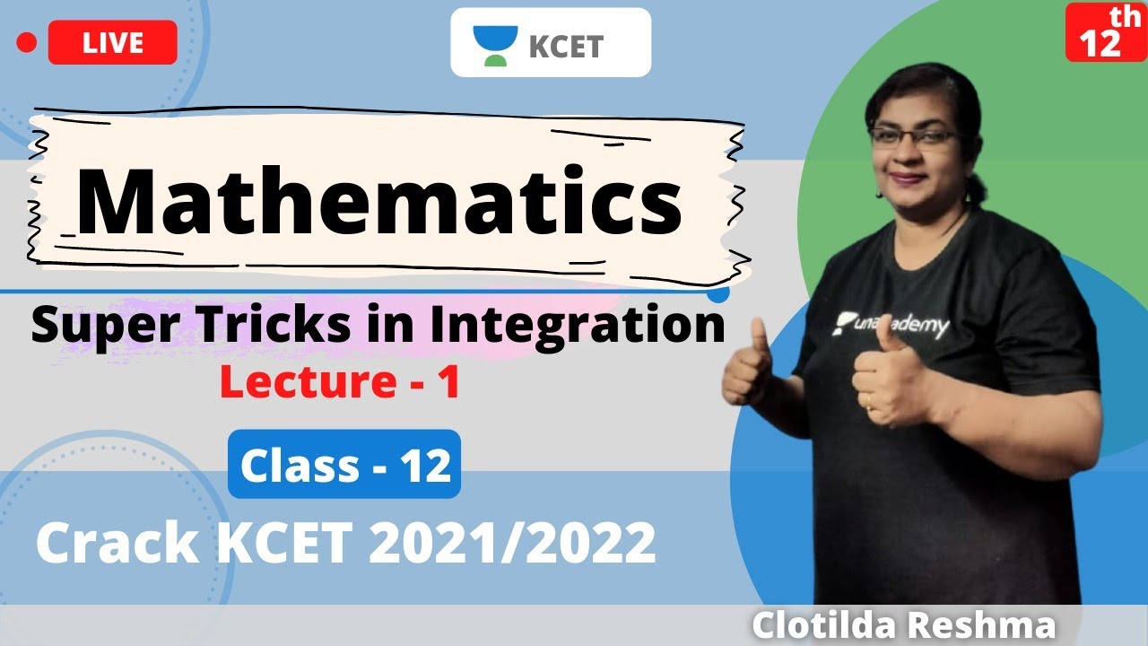 Unacademy KCET | Integration | Super Tricks | Class - 12 | Mathematics ...