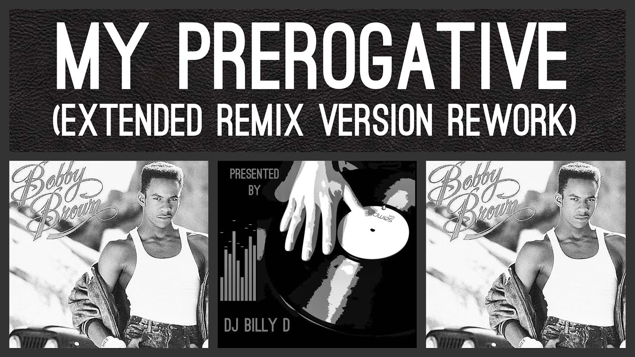 Bobby Brown - My Prerogative (Extended Remix Version Rework) - YouTube