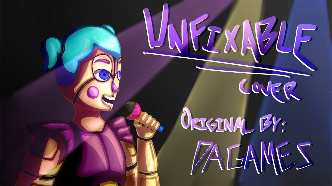 [Cover] Unfixable (original by DAGames) - YouTube