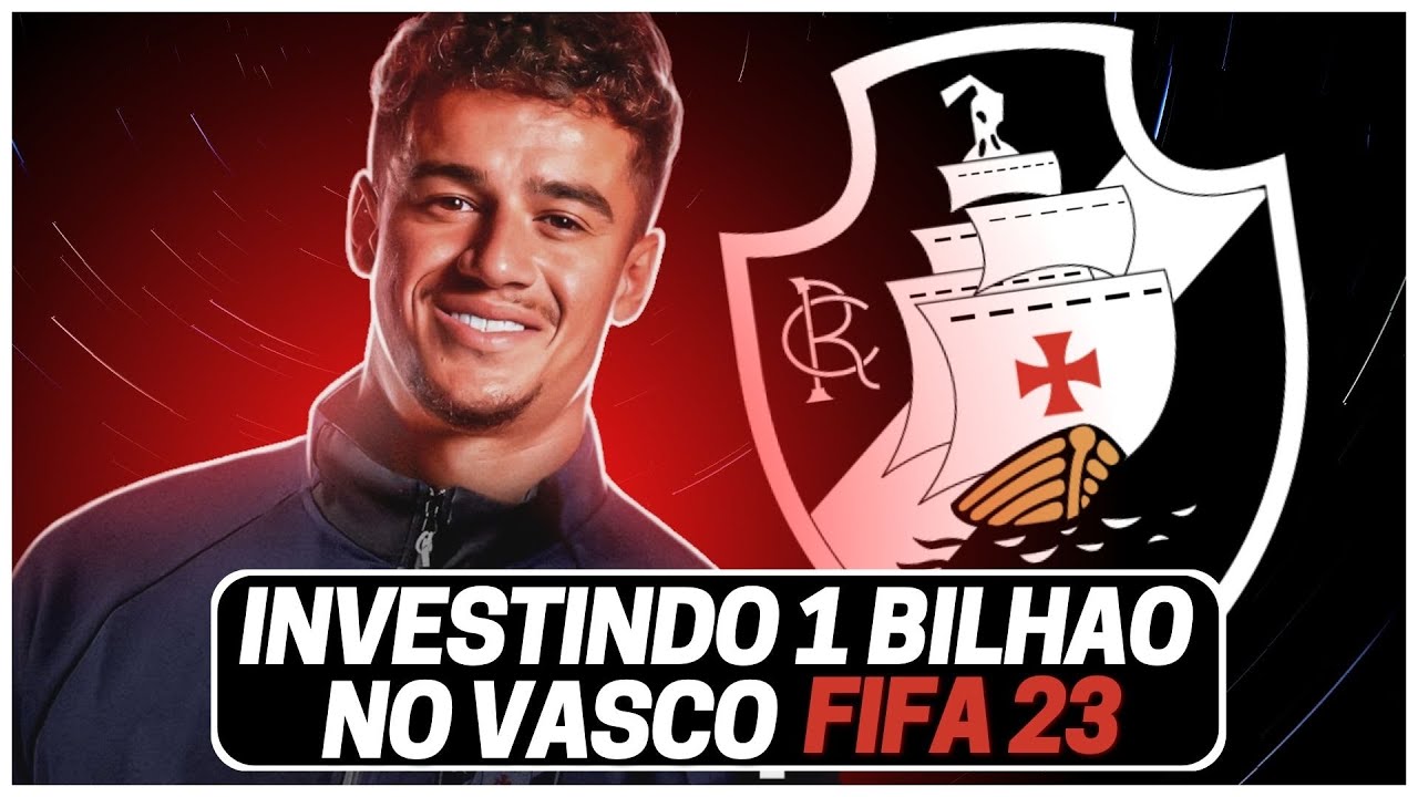 INVESTINDO 1 BILHÃO NO VASCO | FIFA 23 MODO CARREIRA - PATCH FIFEX 23 ...