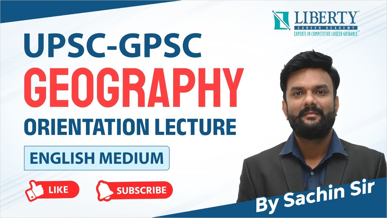 GEOGRAPHY ORIENTATION LECTURE | ENGLISH MEDIUM | UPSC-GPSC ...