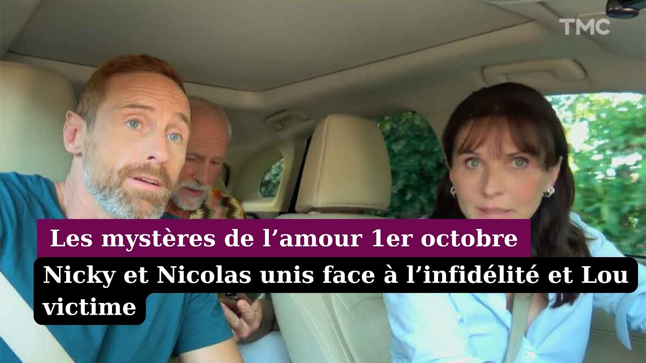 Nicky et Nicolas unis face à l’infidélité et Lou victime / Les mystères ...