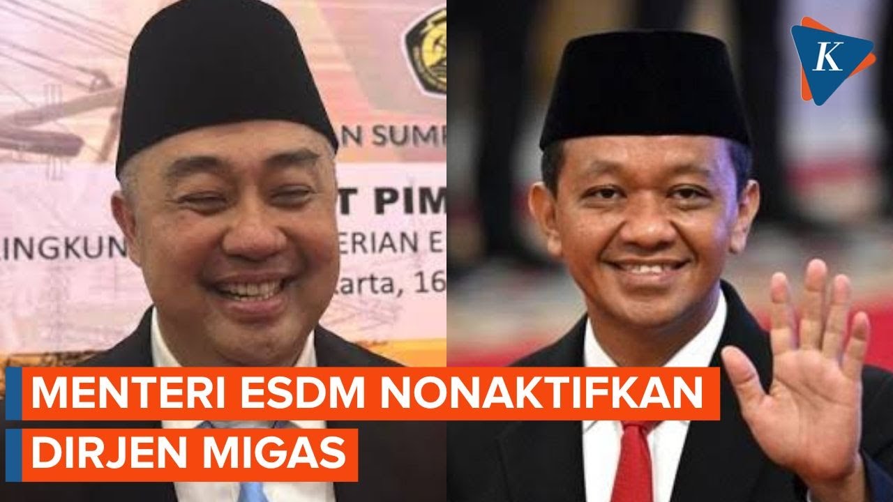 Bahlil Nonaktifkan Dirjen Migas Achmad Muchtasyar - YouTube