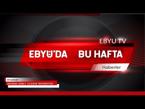 EBYU - Kurumsal İletişim Koordinatörlüğü tarafından hazırlanan Üniversitemizde Bu Hafta 07-14 Kasım