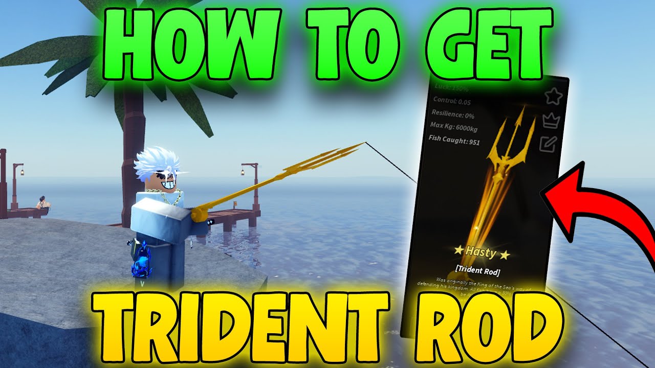 How To Get TRIDENT ROD in FISCH! Get FISCH TRIDENT ROD Fast & Easy ...
