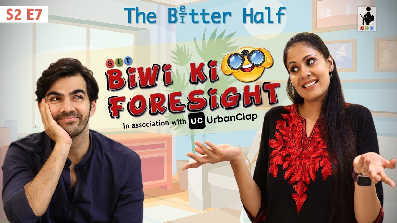 The Better Half | BIWI KI FORESIGHT | S2E7 | Chhavi Mittal | Karan V Grover | Comedy Webseries ...