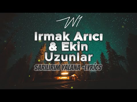 Irmak Arıcı & Ekin Uzunlar - Sarılırım Yalana (Sözleri-Lyrics) Şarkı Sözleri 🎶