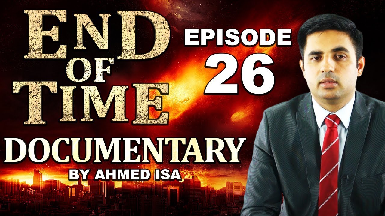 END OF TIME 2019 | Episode #26 | Documentary By NABA7 TV on Fitna ...