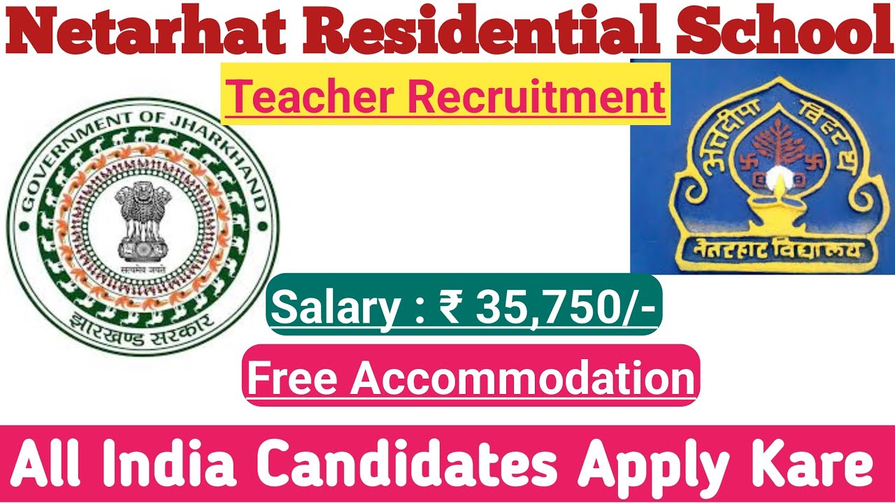 Netarhat Residential School Teacher Vacancy 2024 | Jharkhand Govt ...