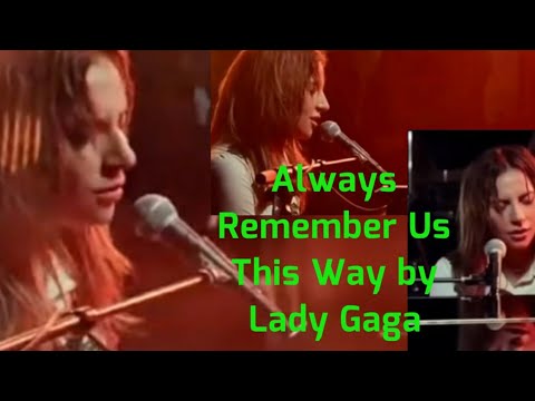 Always Remember Us This Way by LADY GAGA - YouTube