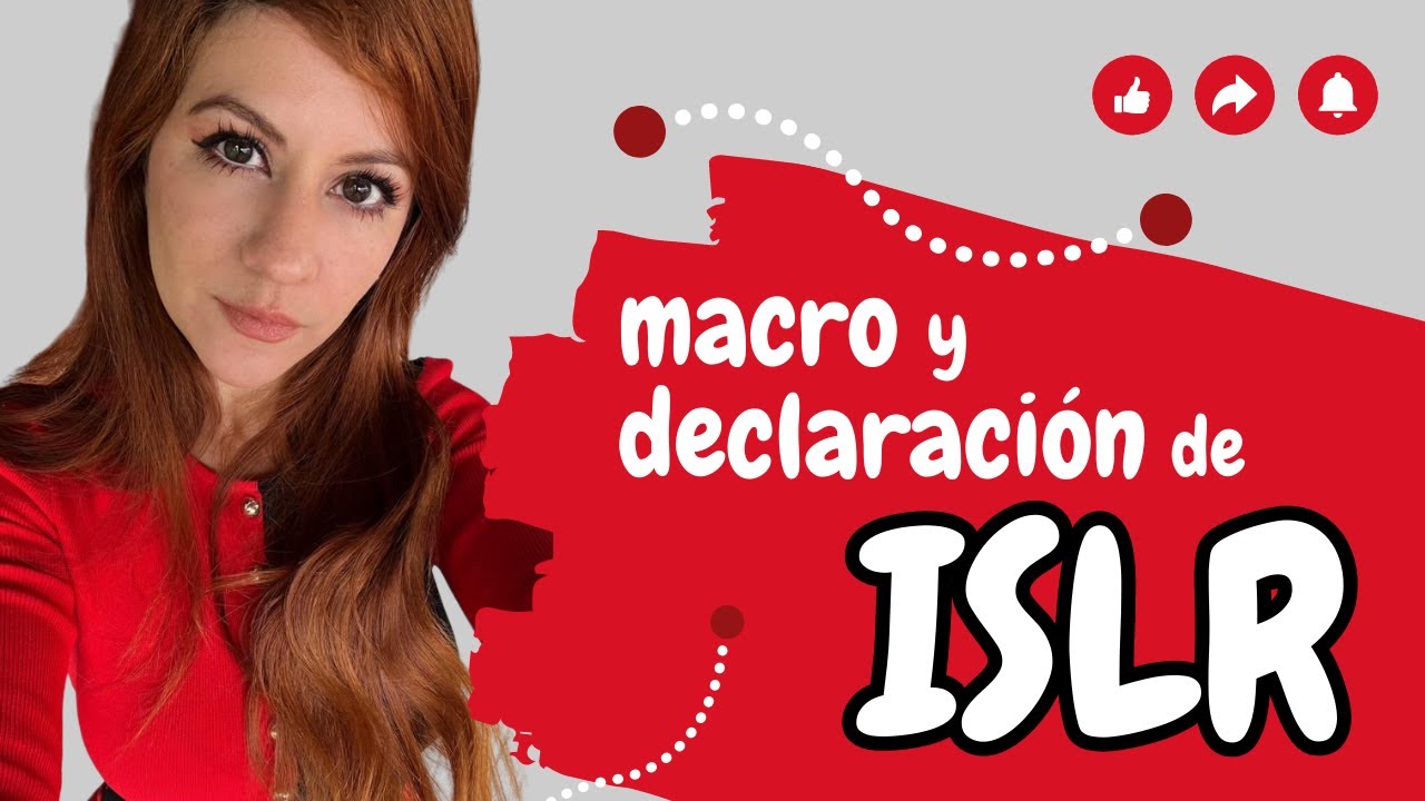 APRENDE: ¿Cómo Realizar Macro Ret. ISLR y Declaración de Ret. ISLR ...
