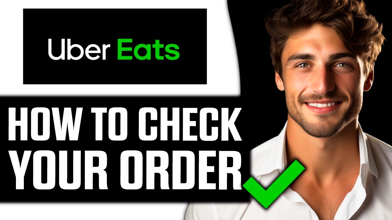 How To Check Your Order on Uber Eats (2025) - YouTube