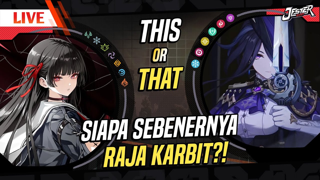 🔴THIS OR THAT SAMA VIEWERS! SIAPA RAJA KARBIT SEBENARNYA?! | WUTHERING ...